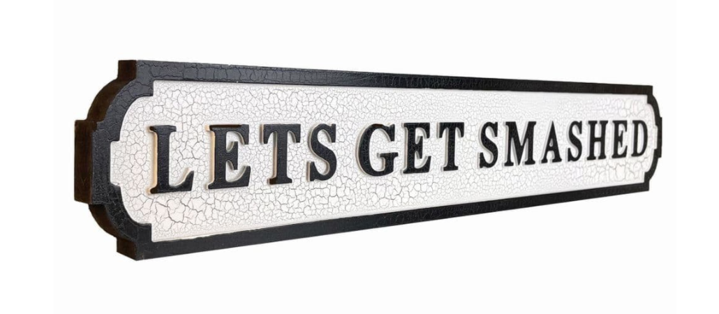 Lets Get Smashed Sign – Jersey Oak Furniture